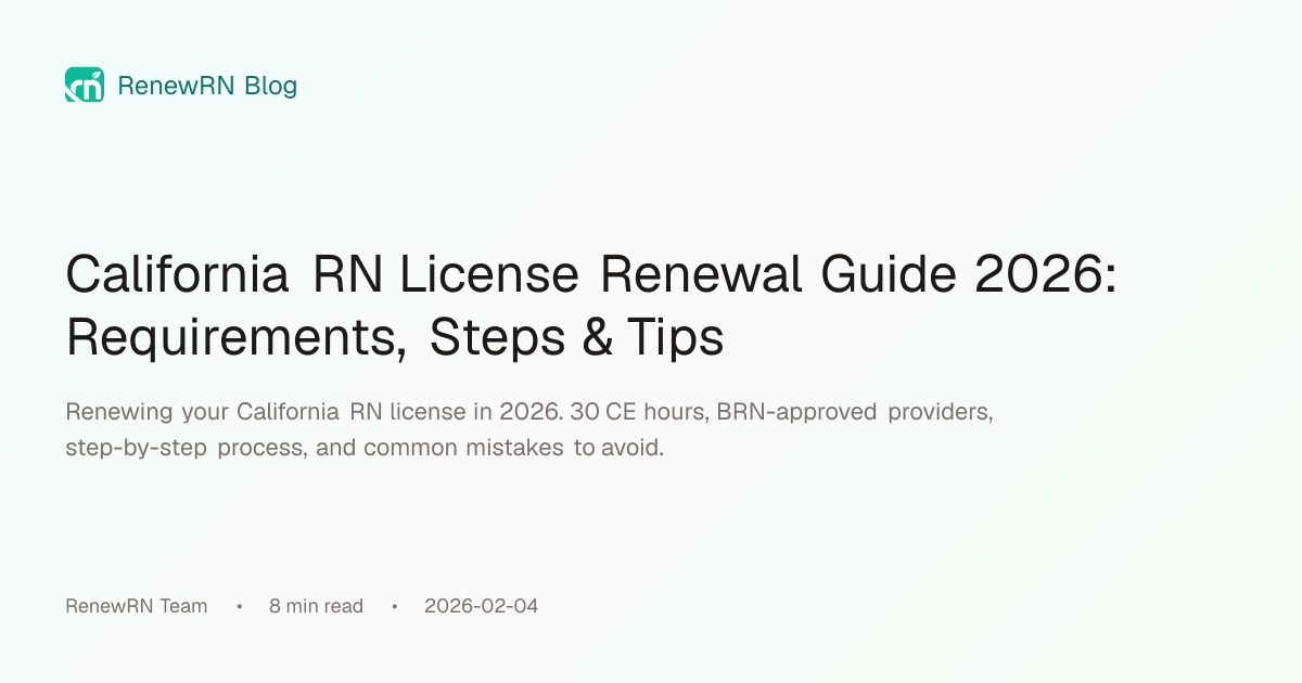 California RN License Renewal Guide 2026: Requirements, Steps & Tips ...
